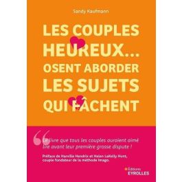 Couples heureux... osent aborder les sujets qui fâchent, (les ...